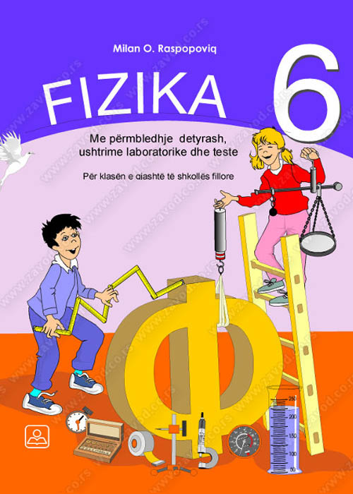 FIZIKA 6 - Me përmbledhje detyrash, ushtrime laboratorike dhe teste - për klasën e 6. të shkollës fillore