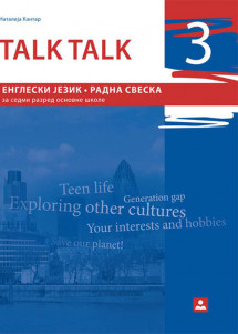 Талк Талк 3: Енглески језик за 7. разред основне школе: радна свеска: трећа година учења