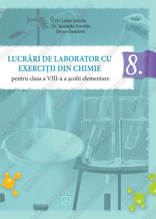 LUCRĂRI DE LABORATOR CU EXERCIŢII DIN CHIMIE pentru clasa a VIII-a a şcolii elementare