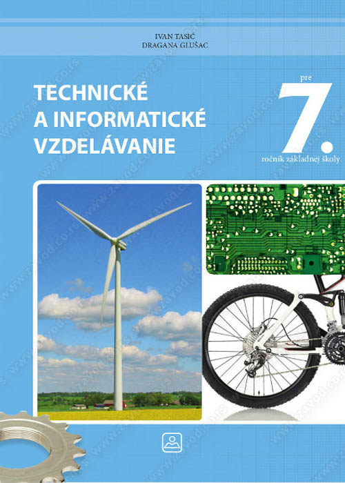 TECHNICKÉ A INFORMATICKÉ VZDELÁVANIE – pre 7. ročník základnej školy