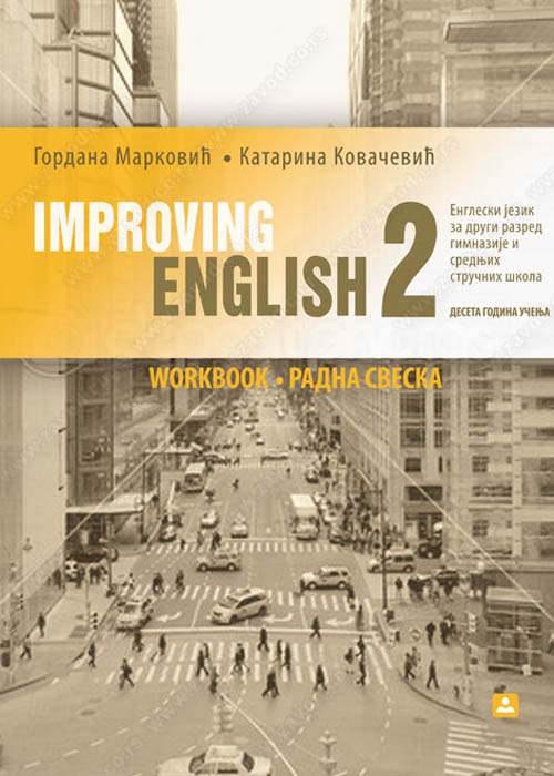 IMPROVING ENGLISH 2 – RADNA SVESKA za 2. razred gimnazije i srednjih stručnih škola