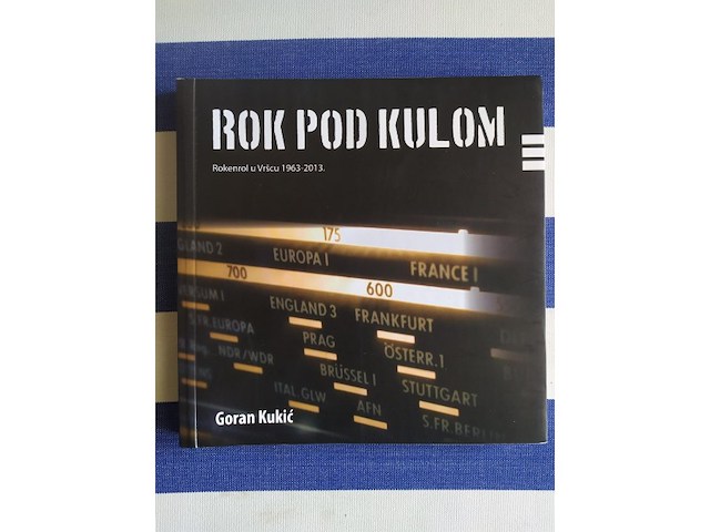 Rok pod Kulom / Rokenrol u Vršcu 1963-2013