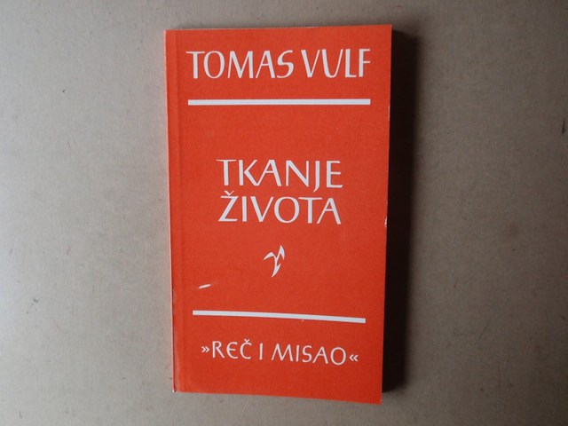 Tomas Vulf - TKANJE ŽIVOTA