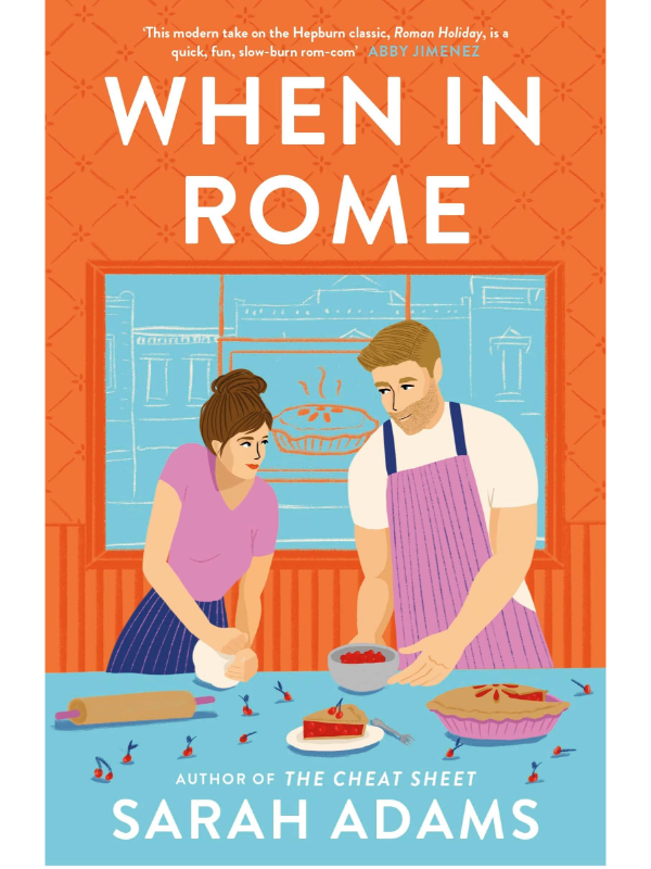 When in Rome : The charming new rom-com from the author of the TikTok sensation, THE CHEAT SHEET!