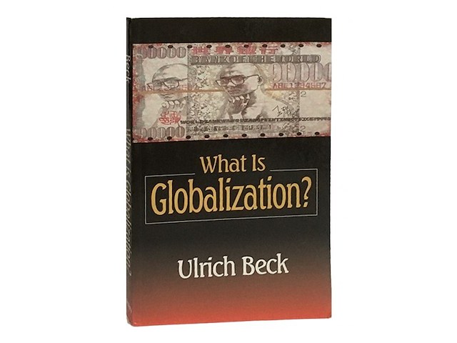 Ulrich Beck - What is Globalisation