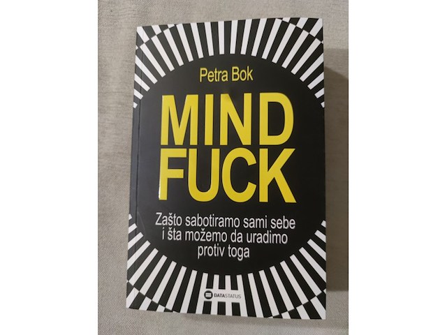 PETRA BOK - MINDFUCK ZAŠTO SABOTIRAMO SAMI SEBE