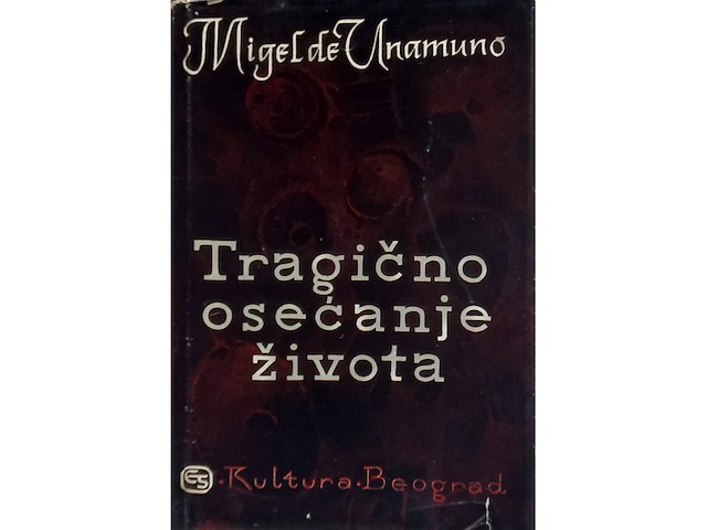 Migel de Unamuno: TRAGIČNO OSEĆANJE ŽIVOTA