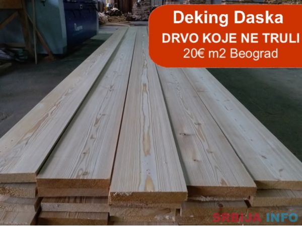 Deking daska 20€ m2 Beograd AKCIJA!