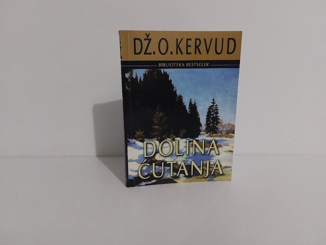 Dolina ćutanja - Dž. O. Kervud