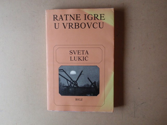 Sveta Lukić - RATNE IGRE U VRBOVCU