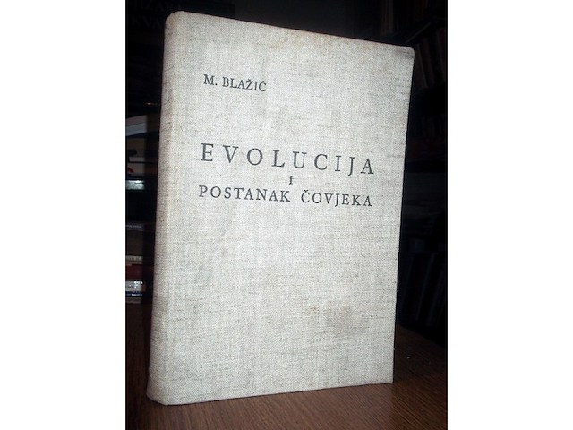 EVOLUCIJA I POSTANAK ČOVJEKA - Marijan Blažić (1939)