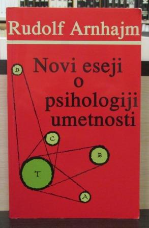 NOVI ESEJI O PSIHOLOGIJI UMETNOSTI – RUDOLF ARNHAJM