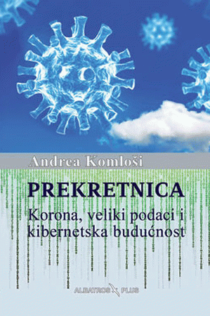 Prekretnica : korona, veliki podaci i kibernetska budućnost