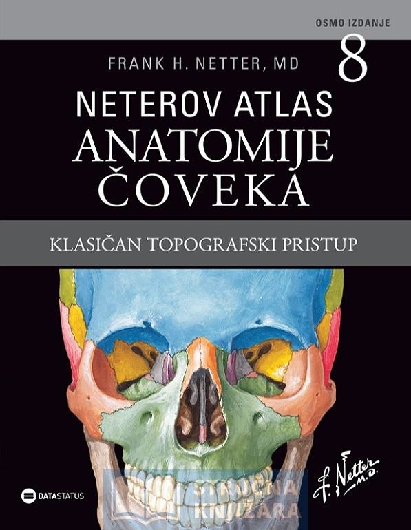 Neterov atlas anatomije čoveka: klasičan topografski pristup (8. izdanje)