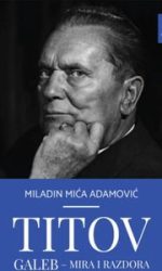 Titov „Galeb“ Mira I Razdora Od Miladin Adamović