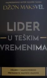 Lider U Teškim Vremenima Od Džon Maksvel