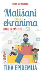 Mališani Pred Ekranima: Kako Ih Zaštititi Od An-Liz Dikanda