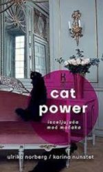 Cat Power – Isceljujuća Moć Mačaka Od Ulrika Norberg, Karina Nunstet