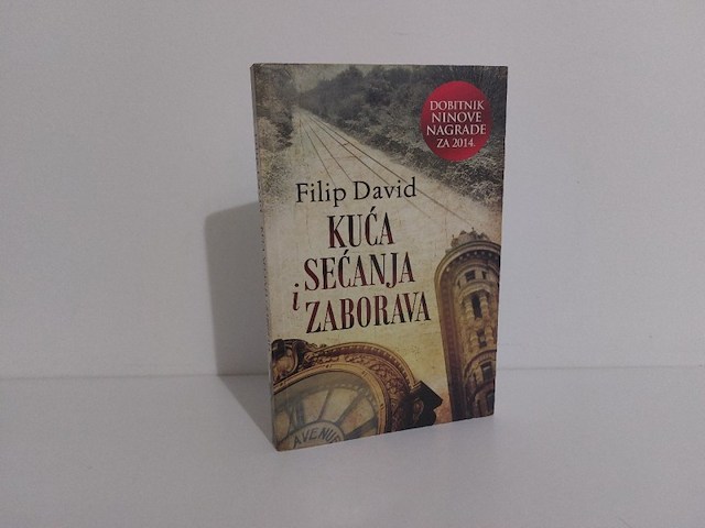 Kuća sećanja i zaborava - Filip David