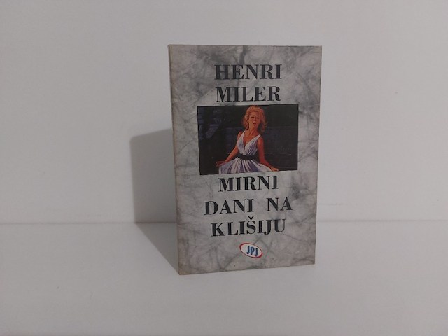 Mirni dani na klišiju  - Henri Miler