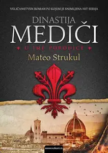 DINASTIJA MEDIČI: U IME PORODICE