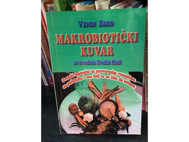 MAKROBIOTIČKI KUVAR  - Vendi Esko