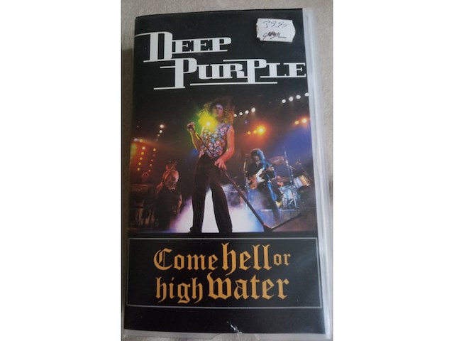 Deep Purple / Come Hell or High Water - VHS