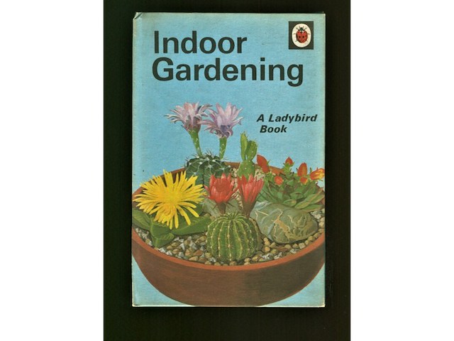 Indoor Gardening (A Ladybird Book)