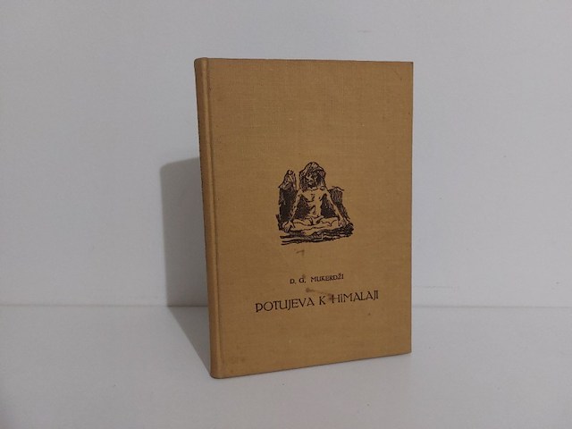 Potujeva k Himalaji - Dhan Gopal Mukerdži 1953 g