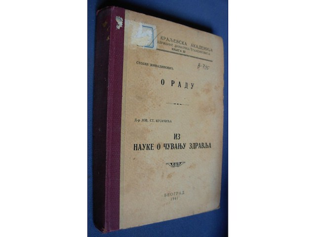 O RADU - Stojan Živadinović/Iz nauke o čuvanju zdravlja