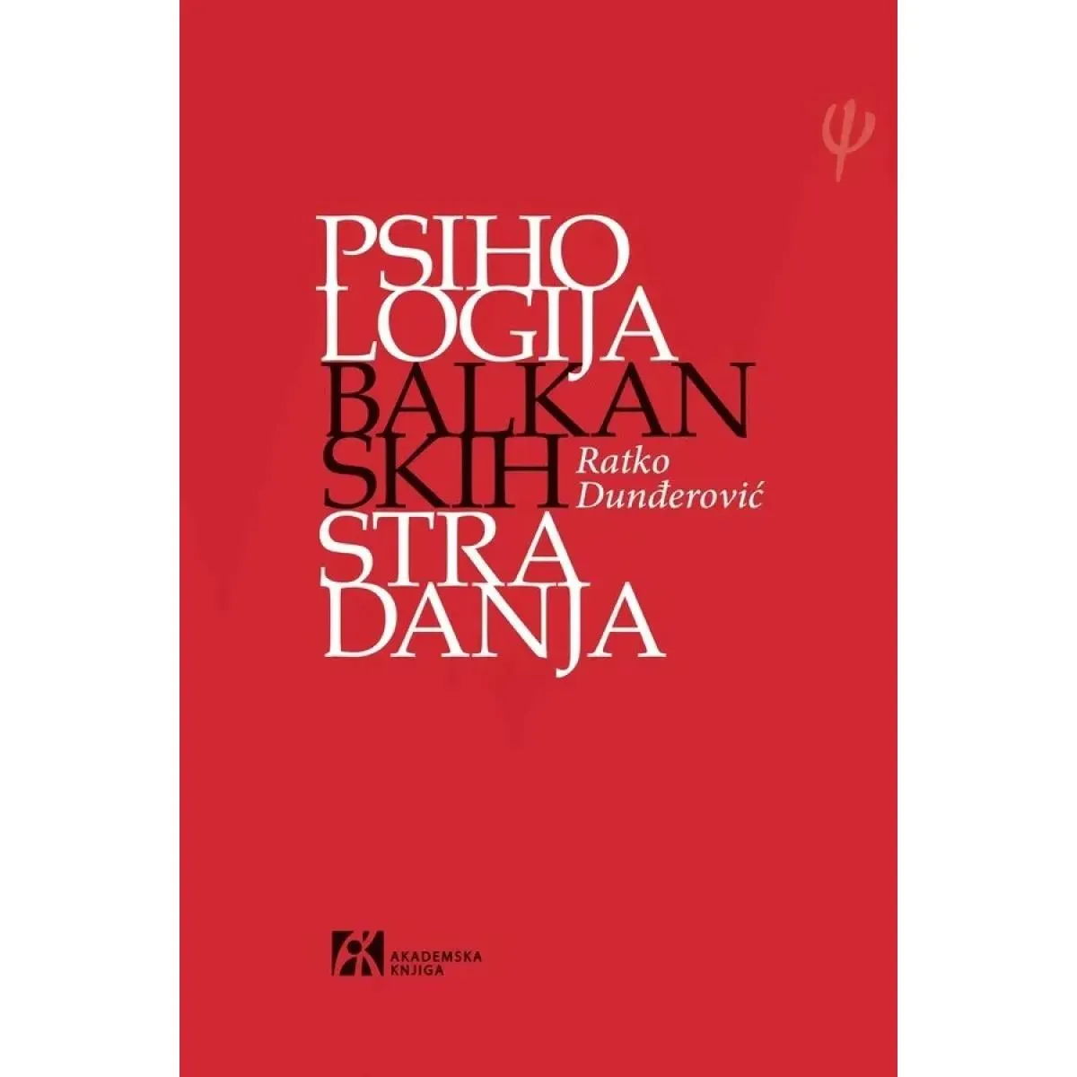 PSIHOLOGIJA BALKANSKIH STRADANJA