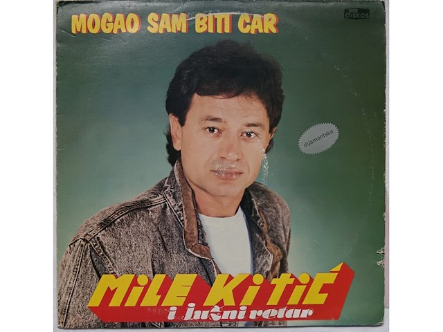 MILE KITIC i Juzni vetar - MOGAO SAM BITI CAR