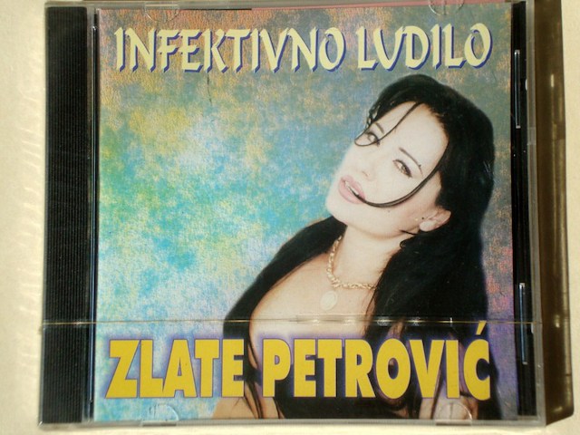 Zlata Petrović - Infektivno Ludilo Zlate Petrovic