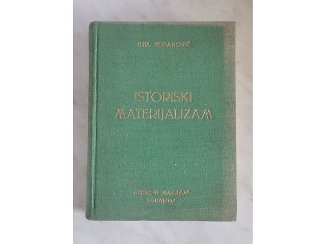 Istoriski Materijalizam - Ilija Kosanović