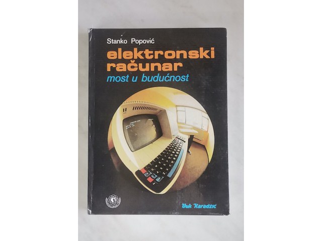 Elektronski računar - most u budućnost