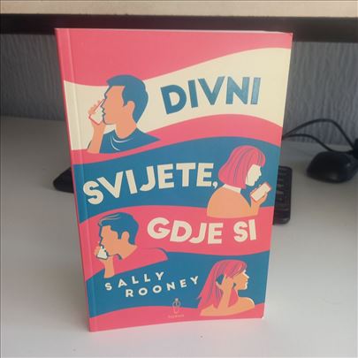 Divni svijete, gdje si - Sally Rooney