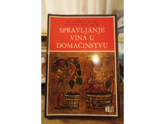 Spravljanje vina u domaćinstvu Dr. Vladislav Polak