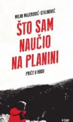 Što Sam Naučio Na Planini Od Milan Majerović Stilinović