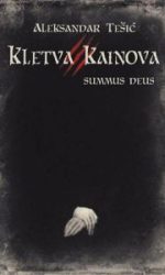 Kletva Kainova III: Summus Deus Od Aleksandar Tešić