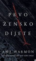 Prvo Žensko Dijete Od Amy Harmon