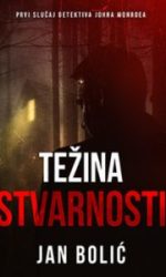 Težina Stvarnosti Od Jan Bolić