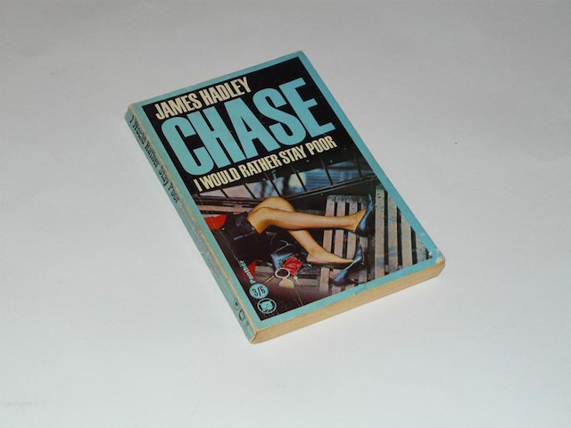 James Hadley Chase - I Would Rather Stay Poor