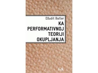 Ka performativnoj teoriji okupljanja