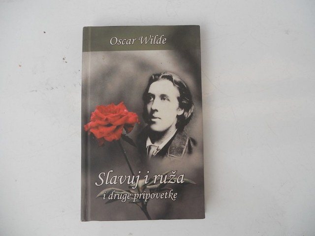 Slavuj i Ruza i druge pripovetke - Oscar Wilde