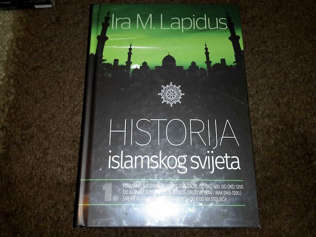 Ira M. Lapidus - Historija islamskog svijeta 1 i 2