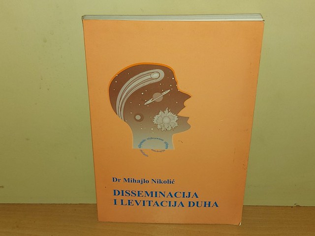 DISSEMINACIJA I LEVITACIJA DUHA - Mihajlo Nikolić