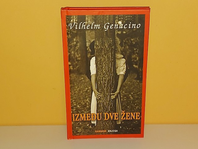IZMEĐU DVE ŽENE - Vilhelm Genacino