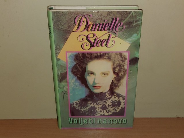 VOLJETI NANOVO - Danielle Steel (Danijela Stil)