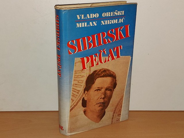 SIBIRSKI PEČAT - Vlado Oreški, Milan Nikolić