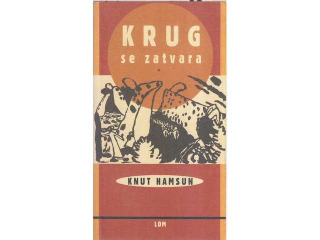 KRUG SE ZATVARA / KNUT HAMSUN - odličnO